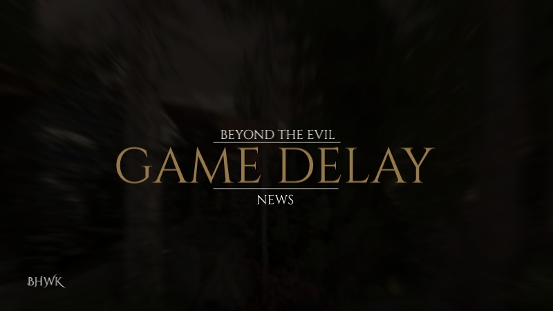 Beyond The Evil - Beyond The Evil is now Delayed! | New Planned Release ...