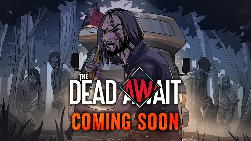 The Dead Await: Prologue - The time you've been waiting for is near ...