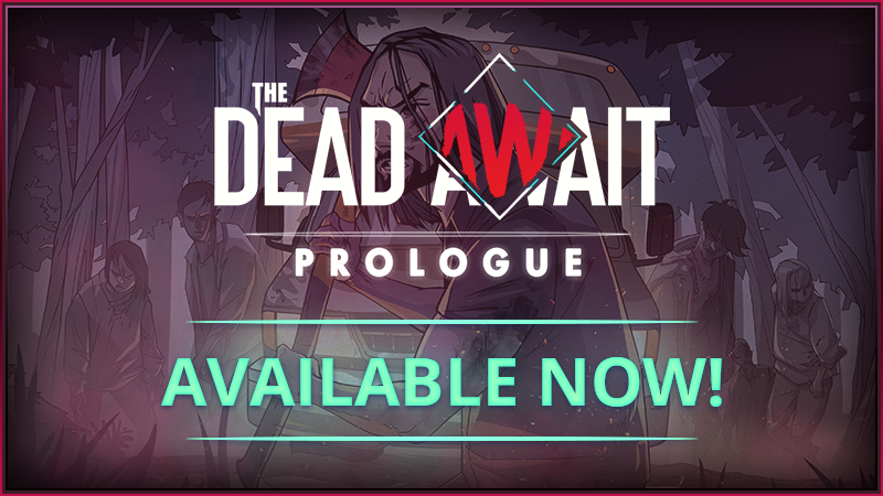 The Dead Await: Prologue - Prologue Available now! - Steam News