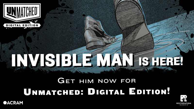 Unmatched: Digital Edition - Invisible Man is here! - Steam News