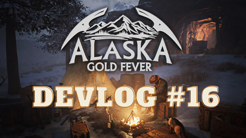 Alaska Gold Fever - Chilly DevLogs from Alaska ! #16 - Steam News
