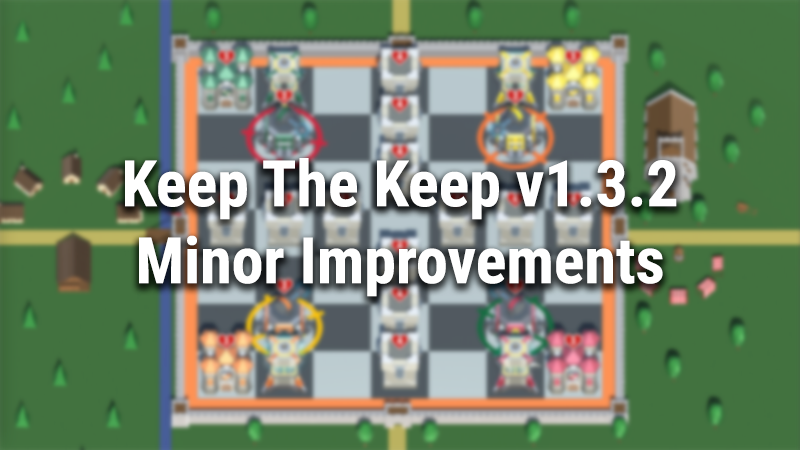Keep the Keep - Keep the Keep v1.3.2 is out! - Steam News