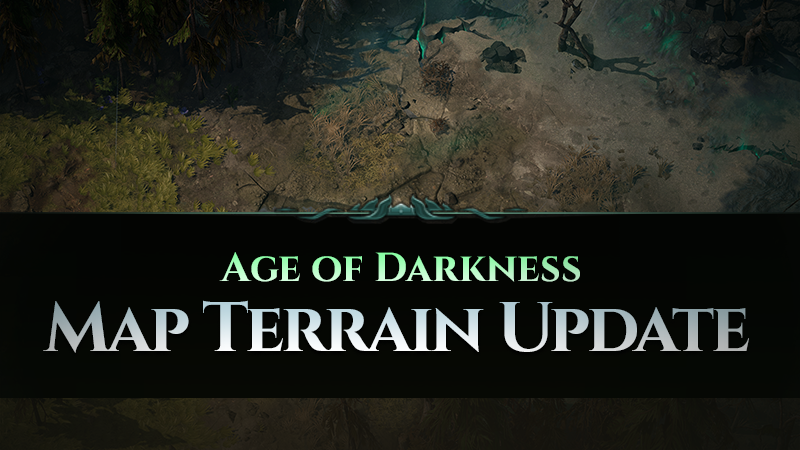 Age of Darkness: Final Stand - Map Terrain Update - Steam News
