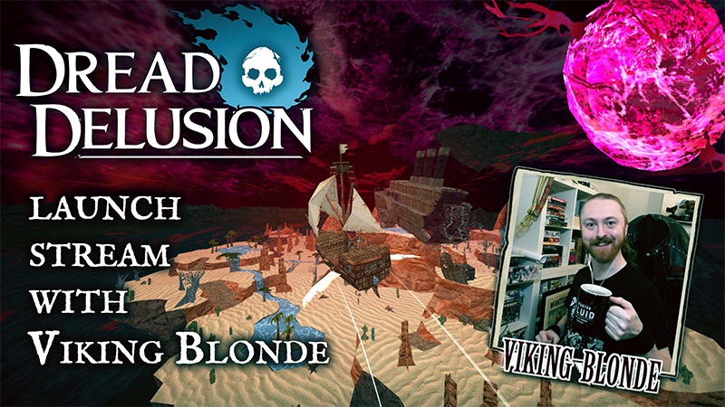 Dread Delusion - Dread Delusion Launch Stream with Viking Blonde ...