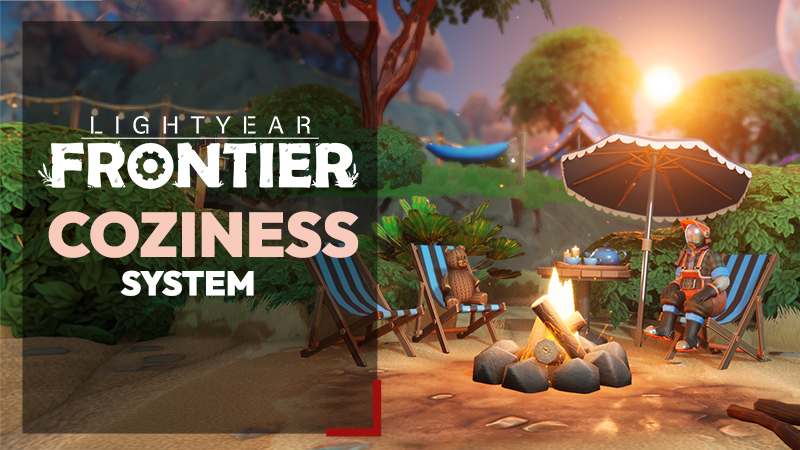Lightyear Frontier - Cozy it Up in Lightyear Frontier: Coziness System ...