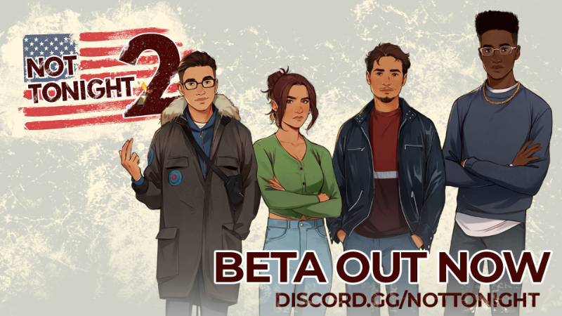 Not Tonight 2 - The Not Tonight 2 BETA is LIVE! - Steam News