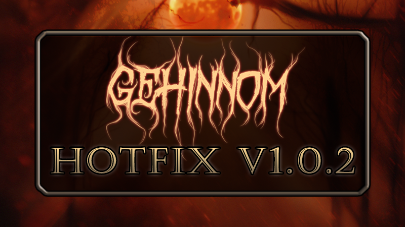 Gehinnom - Hotfix v1.0.2 - Steam News