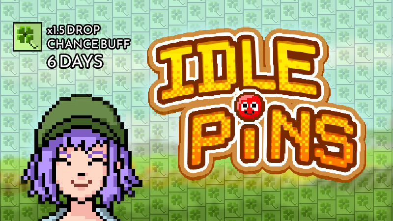 Idle Pins - 6 DAYS Lucky Buff - Steam News