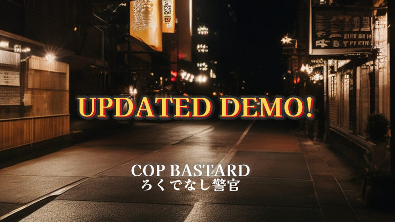 COP BASTARD - Updated DEMO! - Steam News