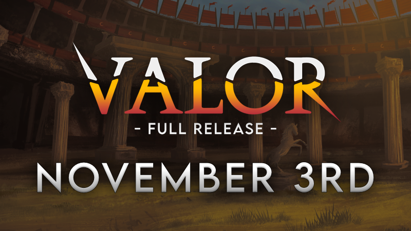 Valor - Valor Full Release: Coming November 3rd! - Steam News