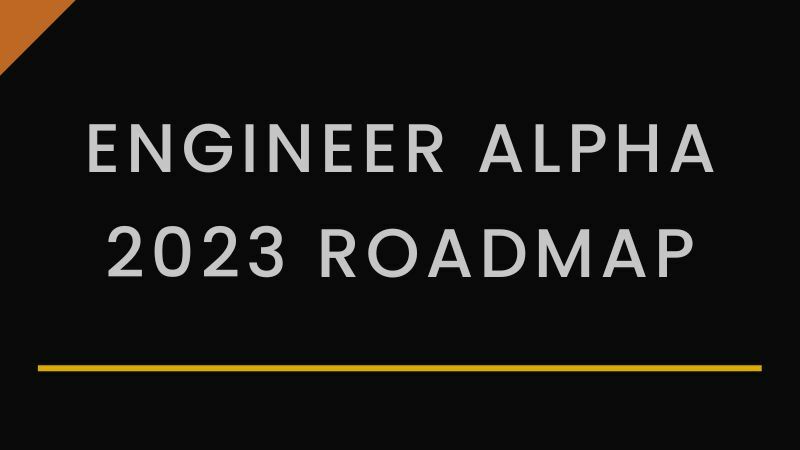 Engineer Alpha - Engineer Alpha's Log #50: The 2023 Roadmap - Steam News