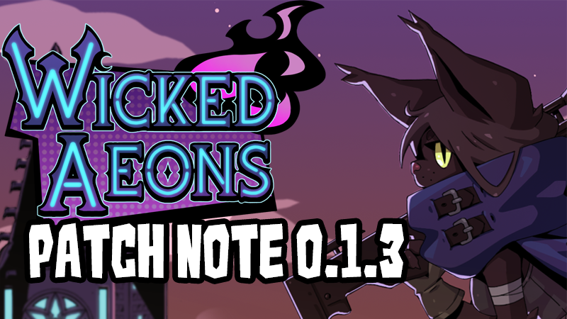WICKED AEONS - PRE ALPHA - 0.1.2 PATCH NOTE - Steam News
