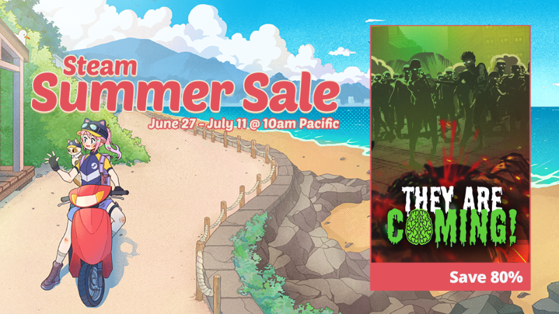 They Are Coming! - Kick off your summer gaming with savings! - Steam News