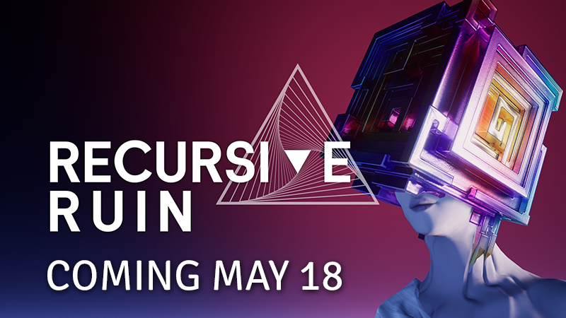 Recursive Ruin - Recursive Ruin — Coming May 18th! - Steam News