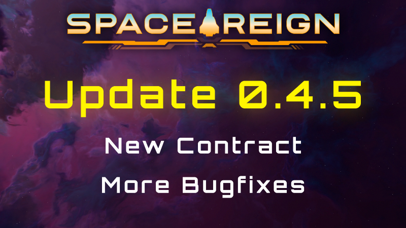 Space Reign - Update 0.4.5 - Steam News