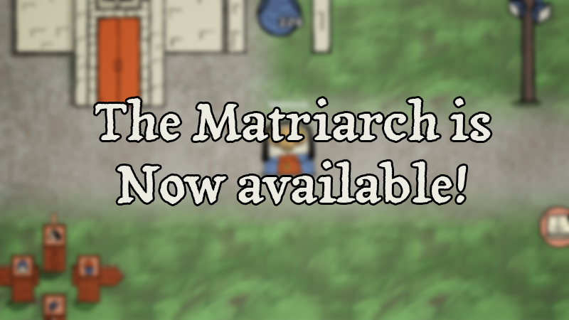 The Matriarch - The Matriarch is now available! - Steam News