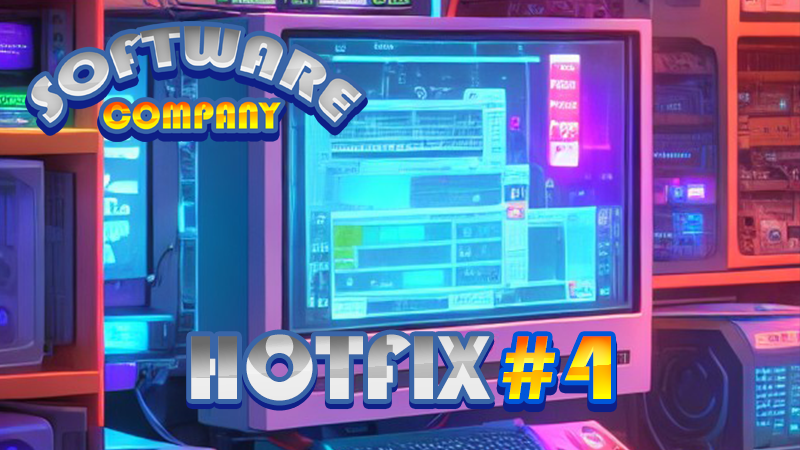 Software Company - Hotfix #4 is online! - Steam News