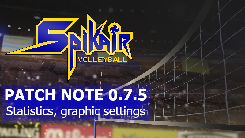 Spikair Volleyball - Patch Note 0.7.5.2 - Statistics, graphic settings ...
