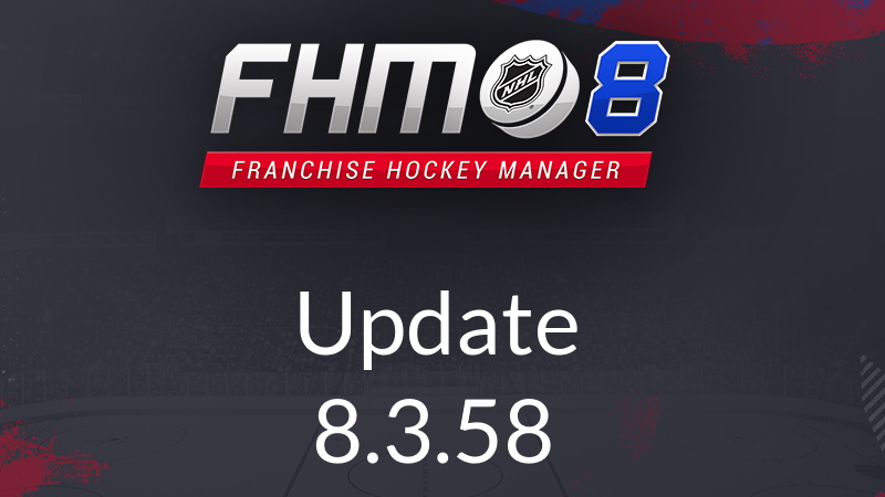Franchise Hockey Manager 8 - FHM8 Update 8.3.58 Now Available - Steam News
