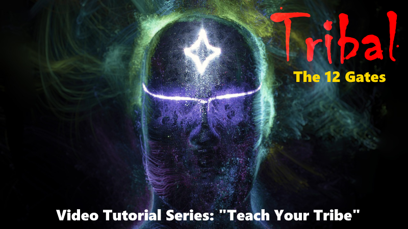 TRIBAL "The 12 Gates" - Teaching Your Tribe - Steam News