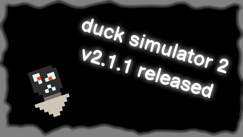 Duck Simulator 2 - Duck Simulator 2 v2.1.1 Released - Steam News