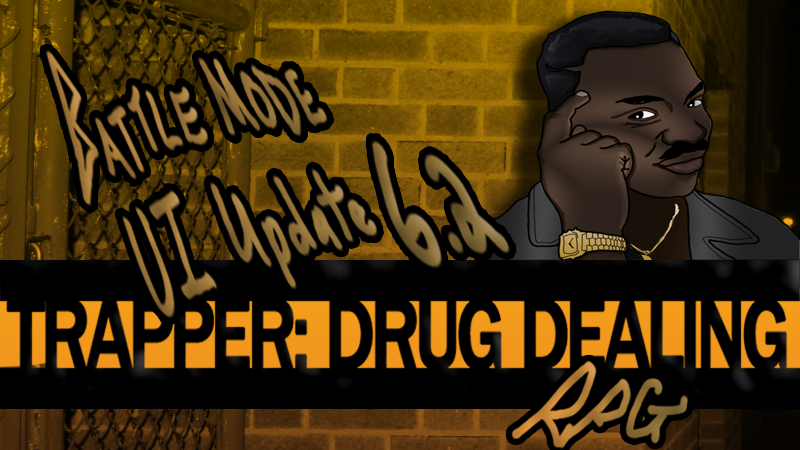 Trapper: Drug Dealing RPG - Battle Mode UI Update 6.2 - Steam News