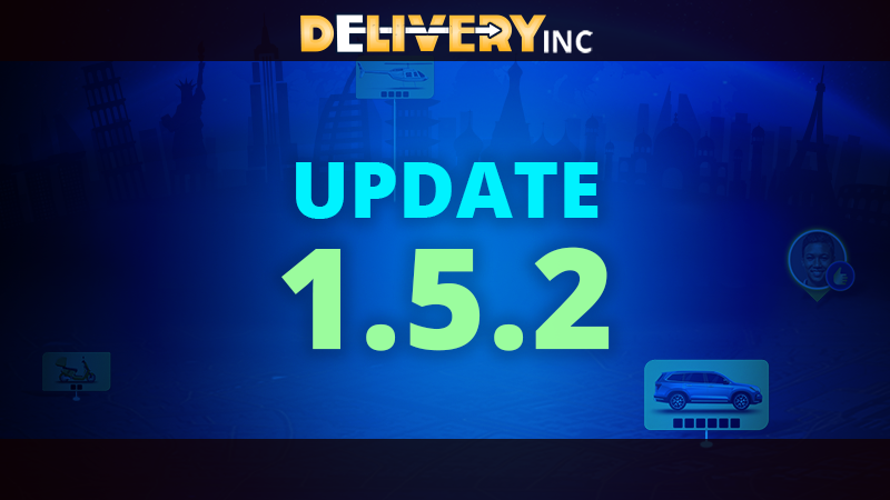 Delivery INC - Version 1.5.2 Patch Notes - Steam News