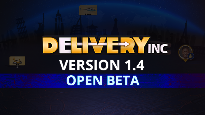 Delivery INC - Version 1.4 Entering Open Beta Today - Steam News