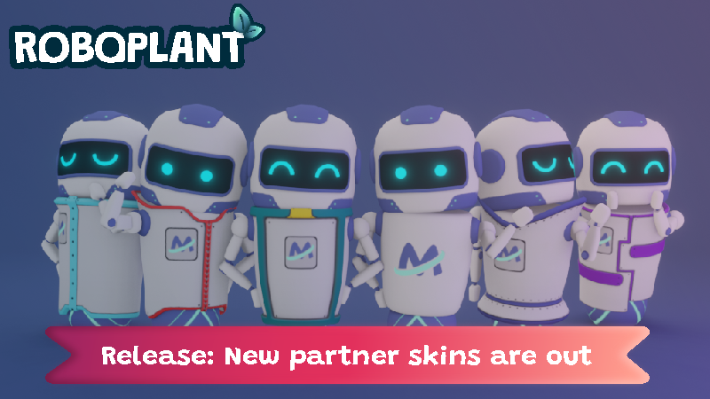 Roboplant - Release: New partner skins are out - Steam News