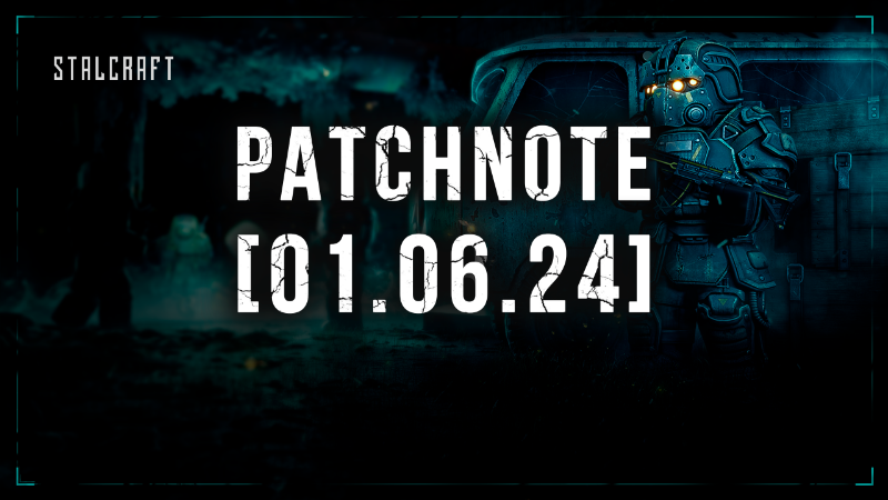 STALCRAFT: X - Patchnote [01.06.24] - Steam News