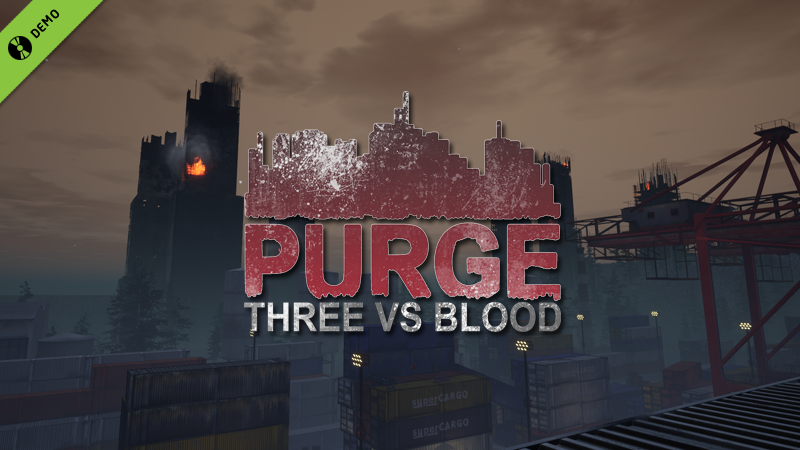 Steam :: PURGE - Three vs Blood :: PURGE - Three vs Blood Demo