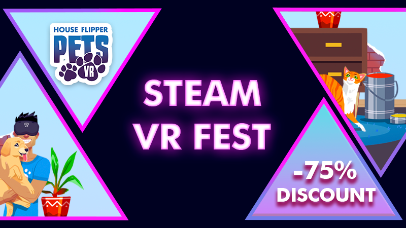 House Flipper Pets VR - We're on Steam VR Fest! Make a pet friend wit a ...