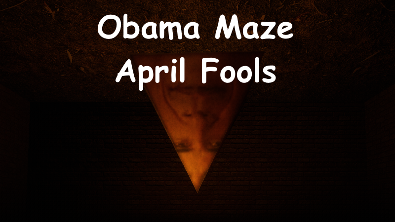 Obama Maze - Small April Fools Update v0.13.3 - Steam News