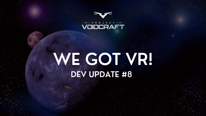 Project Voidcraft - Dev Blog #8 - We got VR! - Steam News