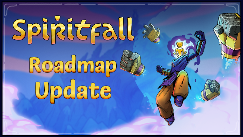 Spiritfall - Roadmap Update - Steam News