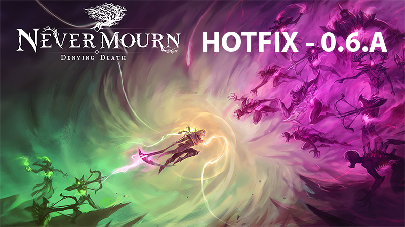 Never Mourn - HOTFIX - V0.6a - Steam News