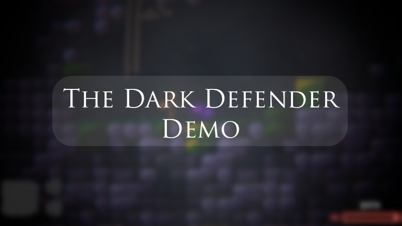 The Dark Defender - Demo Launch Soon - Steam News