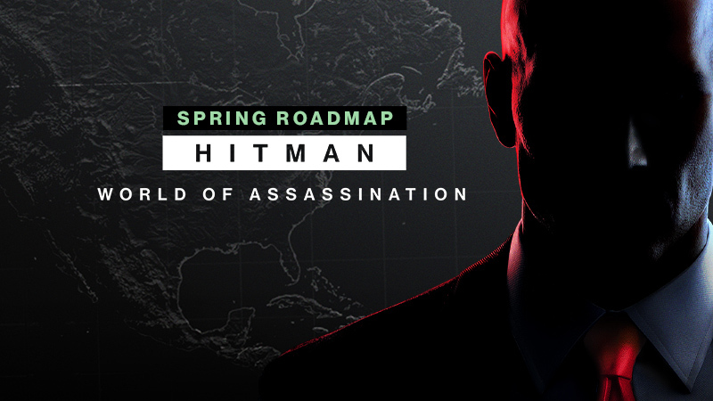 HITMAN World of Assassination - HITMAN World of Assassination: Spring Roadmap - Steam News