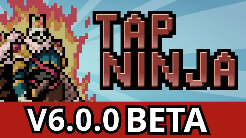 Tap Ninja - Idle game - Beta test for v6.0.0 Conquest - Steam News