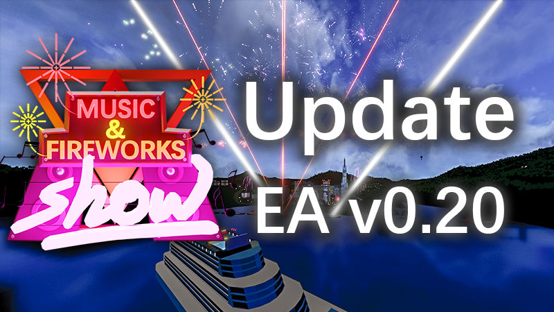 Fireworks Show VR - EA version has been updated to v0.20 - Steam News