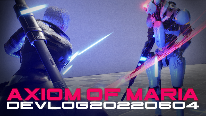 Axiom of Maria - Axiom of Maria - Devlog 220604 - Steam News