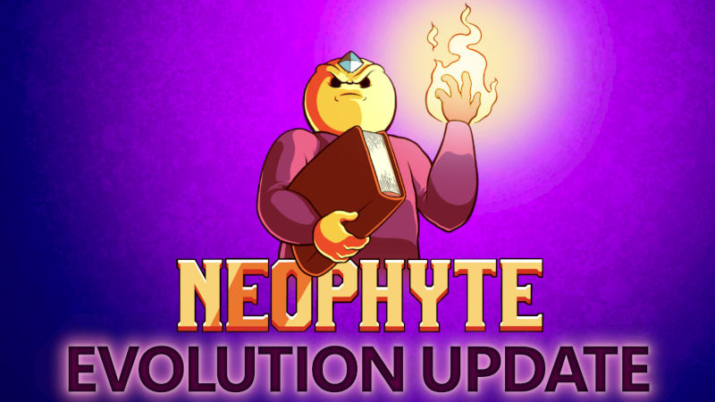 Neophyte - Evolution Update - Steam News