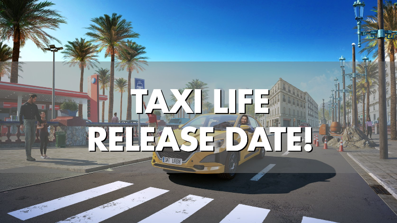 Taxi Life: A City Driving Simulator - Get ready for a ride! Release ...