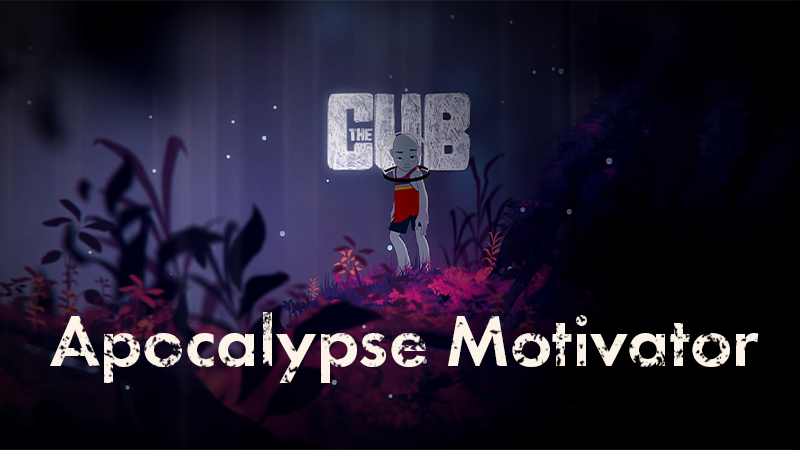 Steam :: The Cub :: Apocalyptic Motivator