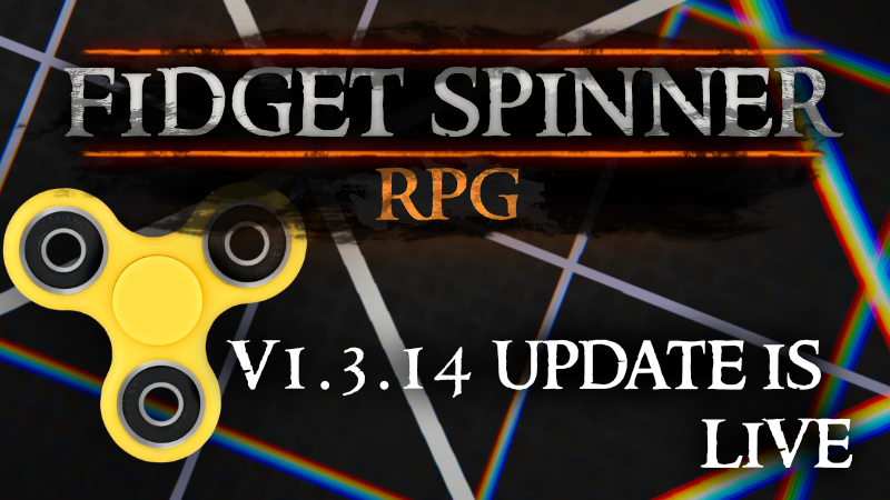 Fidget Spinner RPG - Early Access V1.3.14 Update - Steam News