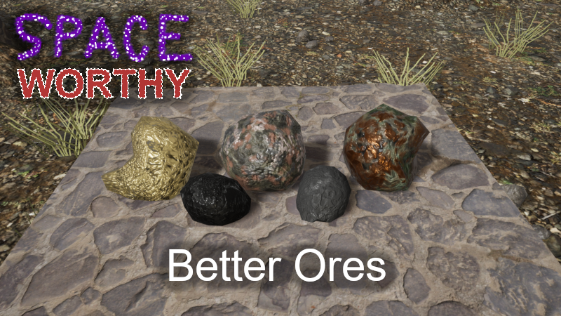 Space Worthy - Better Ores - Steam News