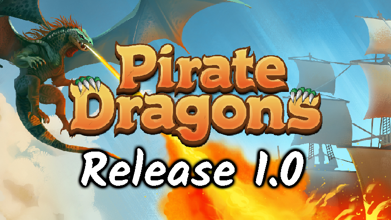 Pirate Dragons - Pirate Dragons 1.0 Release - Steam News