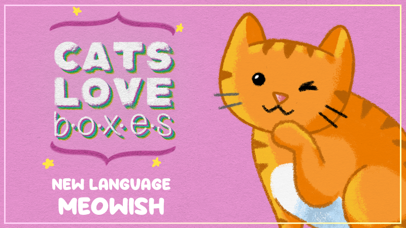 Cats Love Boxes - New language: Meowish - Steam News