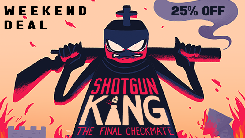 Shotgun King: The Final Checkmate - Shotgun King is this week's Weekend ...