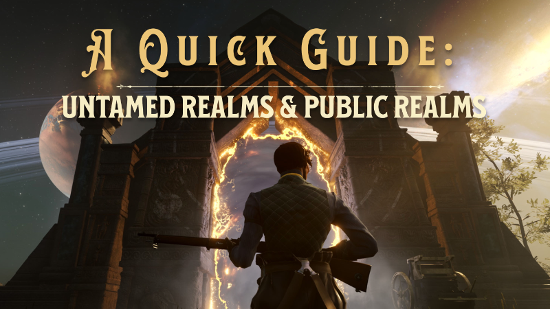 Nightingale - A Quick Guide: Untamed Realms and Public Realms - Steam News